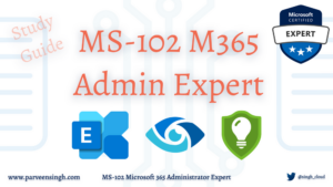 Microsoft 365 Administrator Expert (MS-102) Exam Study Guide - Parveen ...