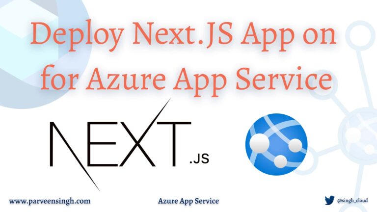 Deploying Next.JS App on Azure App Service - Parveen Singh